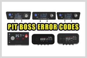 13+ Pit Boss Error Codes [All Models + Reasons & Solutions] - FireplaceHubs