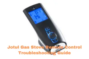 Jotul Gas Stove Remote Control Troubleshooting [3 Easy Fix]