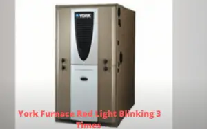 York Furnace Red Light Blinking 3 Times [3 Easy Solutions] - FireplaceHubs