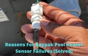 Raypak Pool Heater Sensor Failures [Solved]