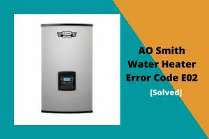 AO Smith Water Heater Error Code E02 [Why + How To Fix] - FireplaceHubs