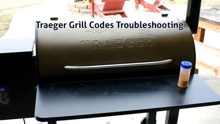 Traeger Grill Codes Troubleshooting: A Complete Guide
